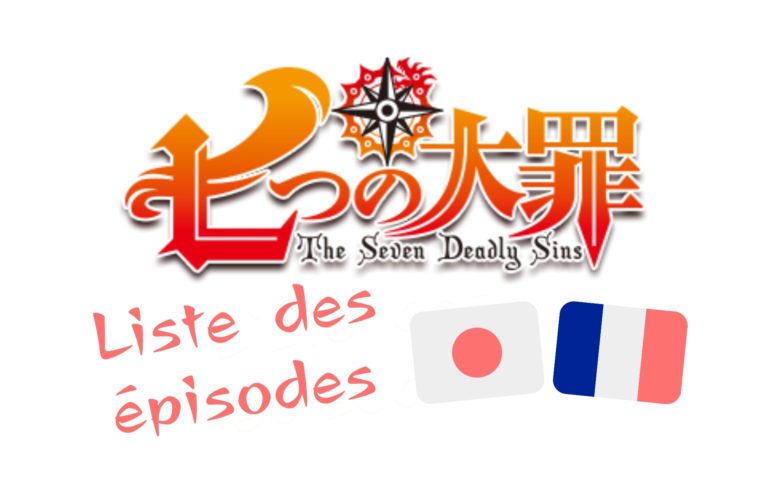 🧭 Liste des épisodes de Seven Deadly Sins (à jour) 🧭 Liste des épisodes de Seven Deadly Sins (à jour)