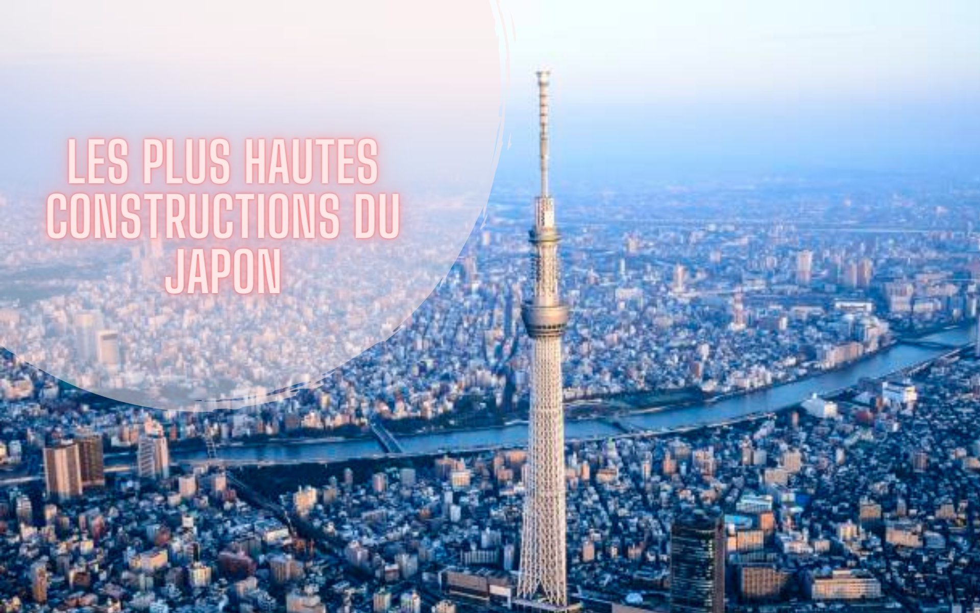🗼 Top des plus hautes constructions du Japon