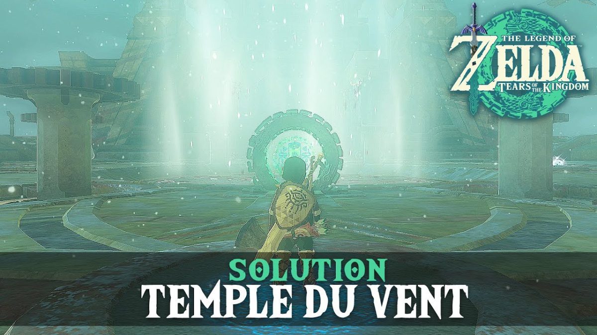 🌬️Zelda Tears of the Kingdom (TotK) : Solution du Temple du Vent